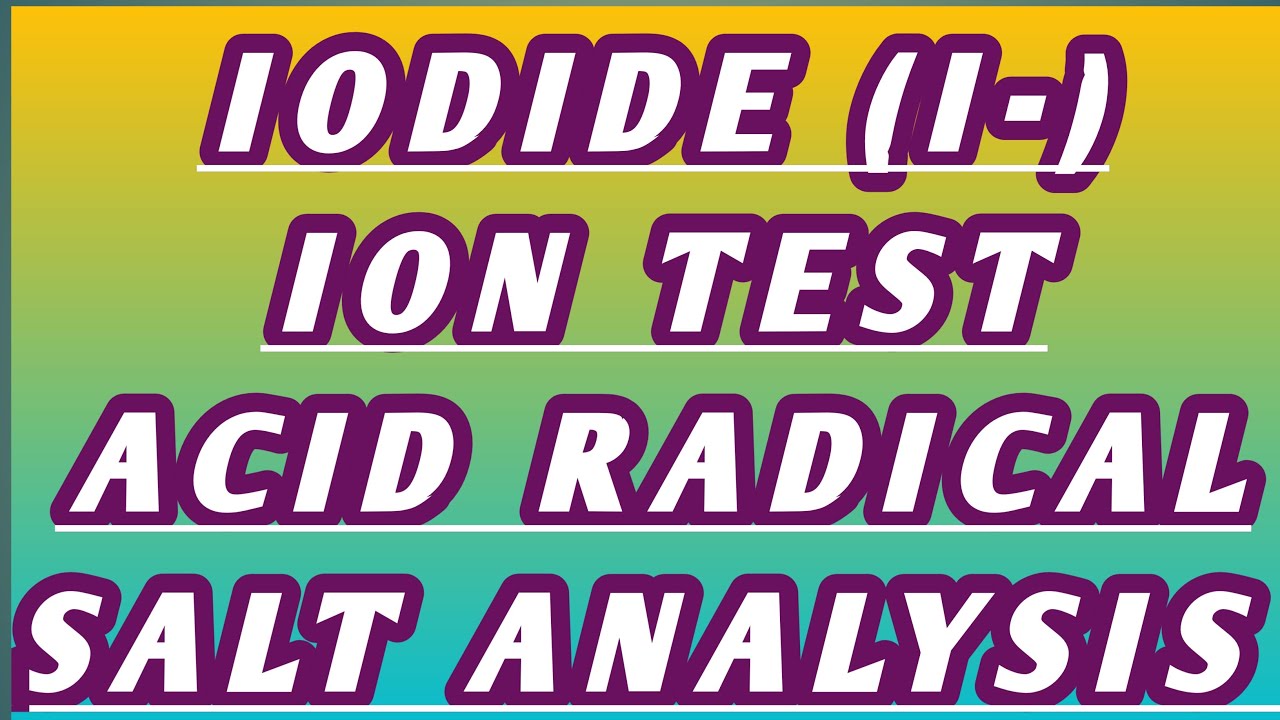 test-for-iodide-i-ion-by-prakash-acid-radical-analysis