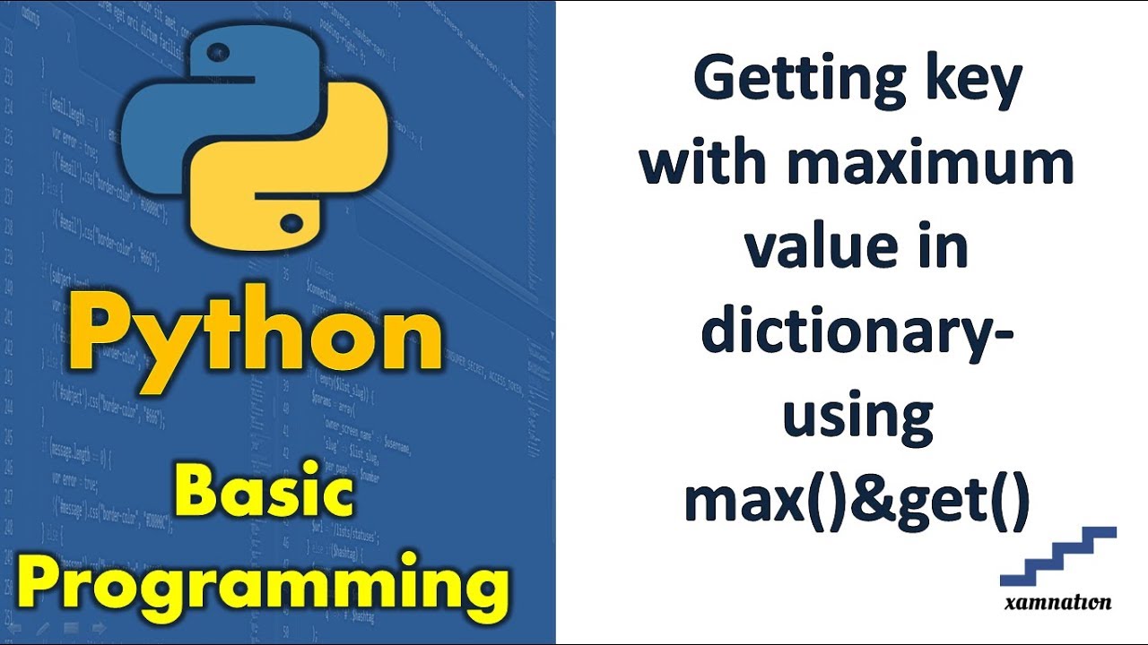 Getting Key With Maximum Value In Dictionary using Max get YouTube Getting Key With Maximum Value In Dictionary using Max get YouTube