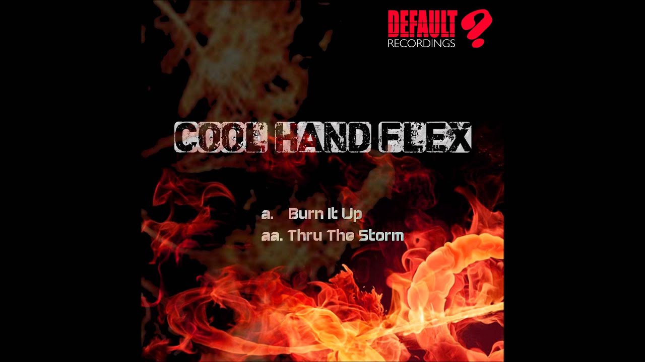 DEF024 Cool Hand Flex Burn It Up - YouTube