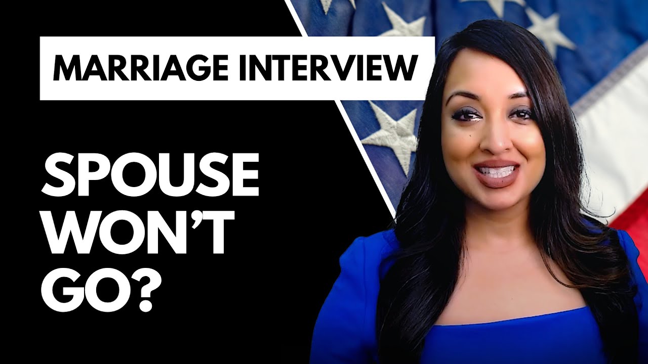Marriage Green Card Interview Spouse Won t Go YouTube marriage-green-card-interview-spouse-won-t-go-youtube