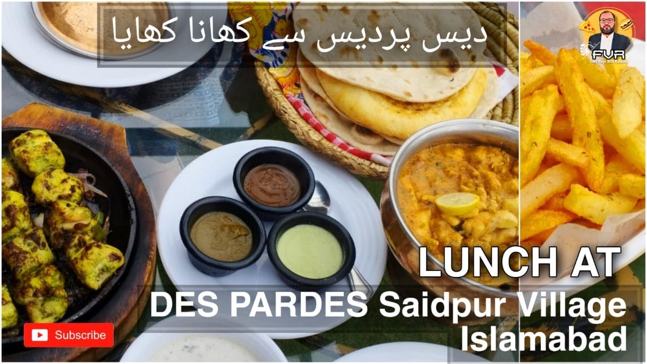 Vlog of Des Pardes Saidpur Village Islamabad | Lunch at Des Pardes ...