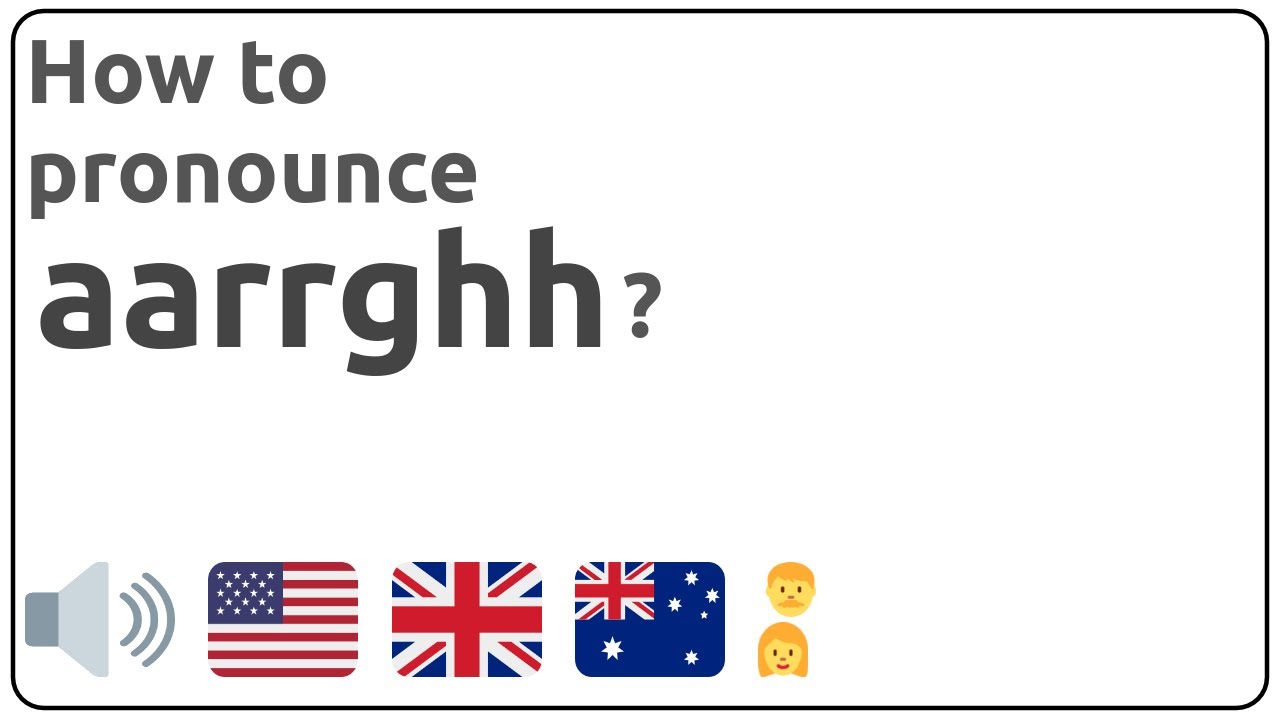 How to pronounce aarrghh in english? - YouTube