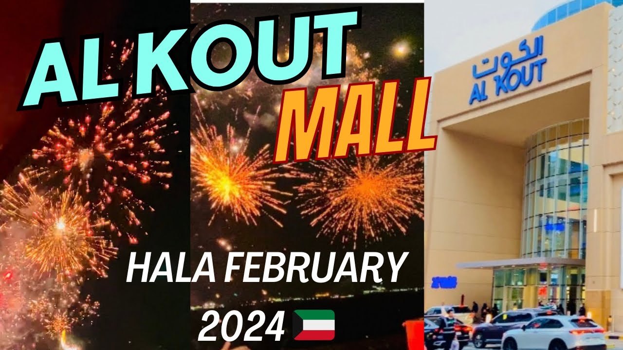 Alkout Mall Kuwait 🇰🇼 Hala February 2024 Live Fireworks 🎇 - YouTube