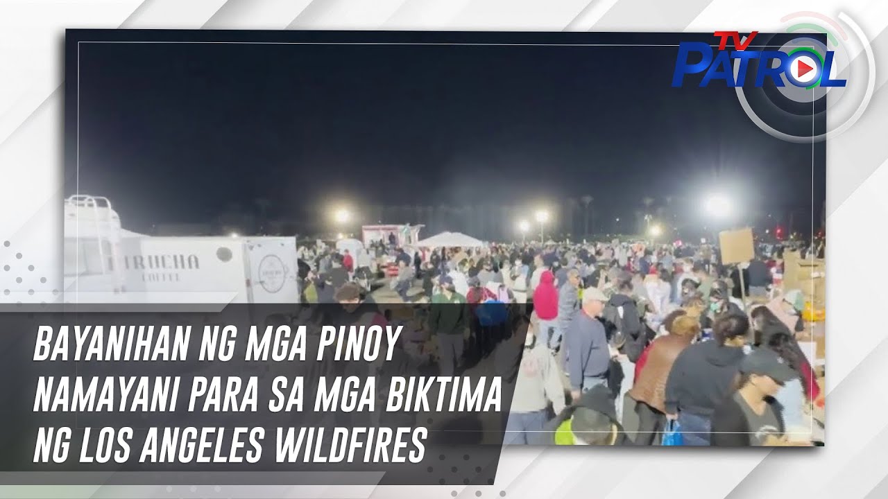 Bayanihan ng mga Pinoy namayani para sa mga biktima ng Los Angeles ...