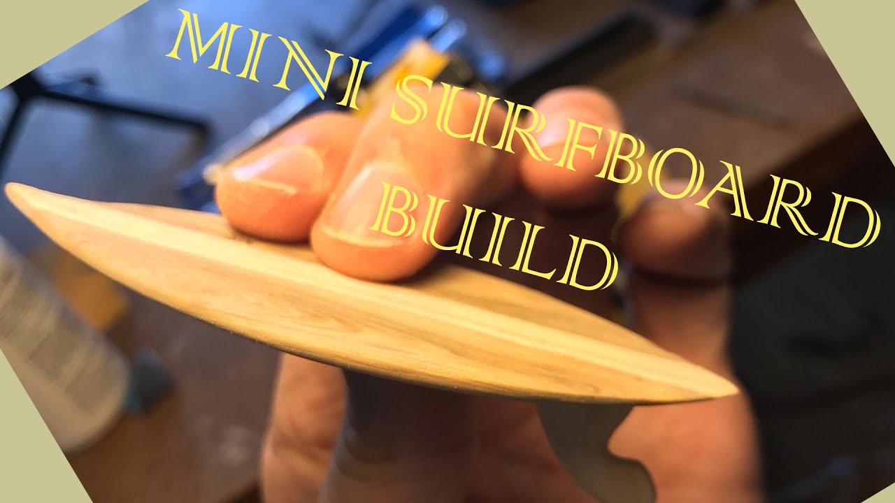 Miniature Surfboard for my brother (Birthday present) - YouTube