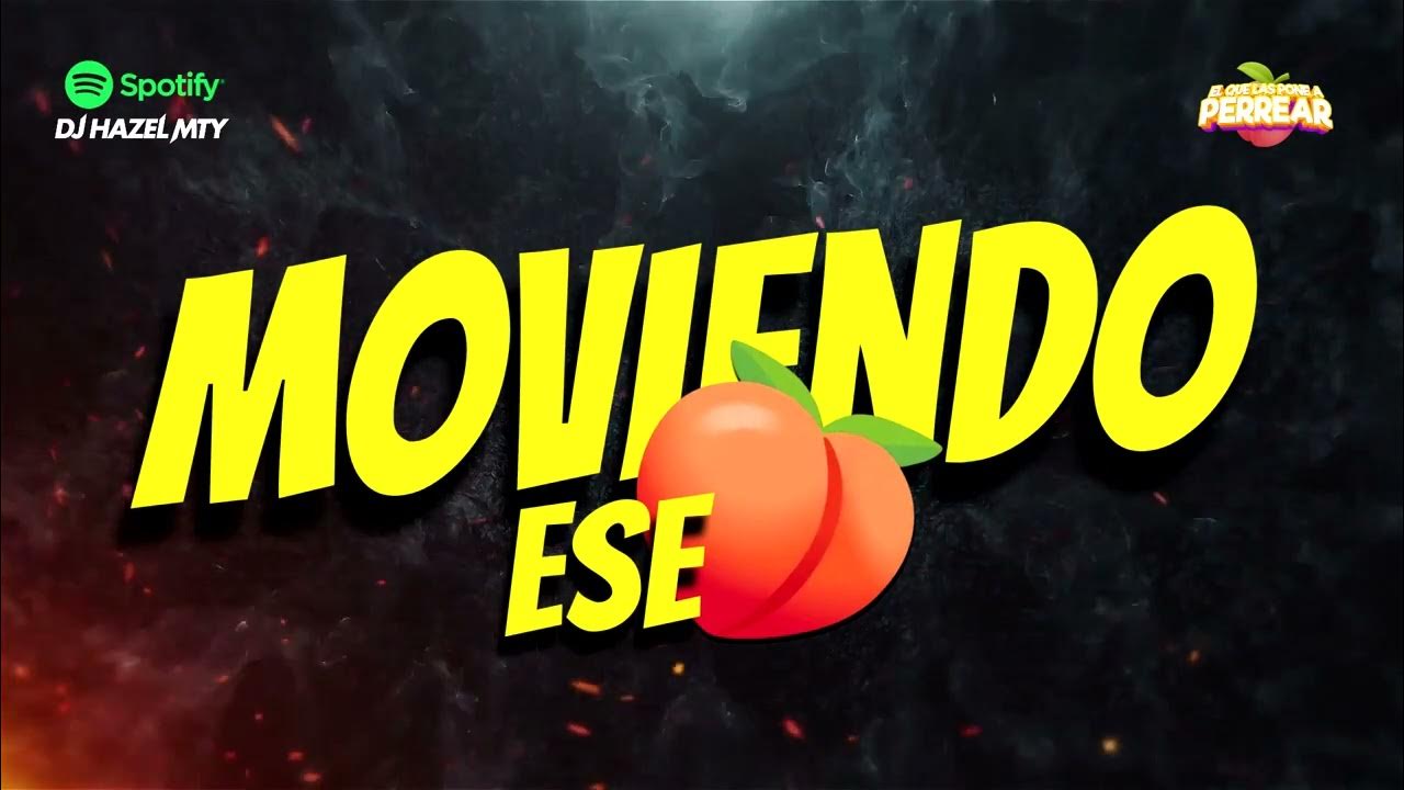 MOVIENDO ESE CU 🍑 DJ Hazel Mty 💥 Reggaeton Perreo 2024 💥 #ElQueLasPoneaPERREAR 🍑 - YouTube