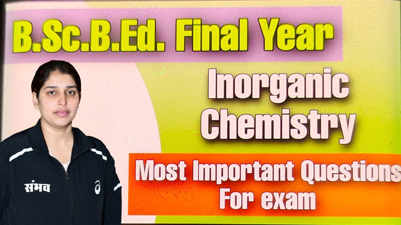 B Sc B Ed Third Year Inorganic Chemistry Exam 2022 Important Question YouTube b-sc-b-ed-third-year-inorganic-chemistry-exam-2022-important-question-youtube