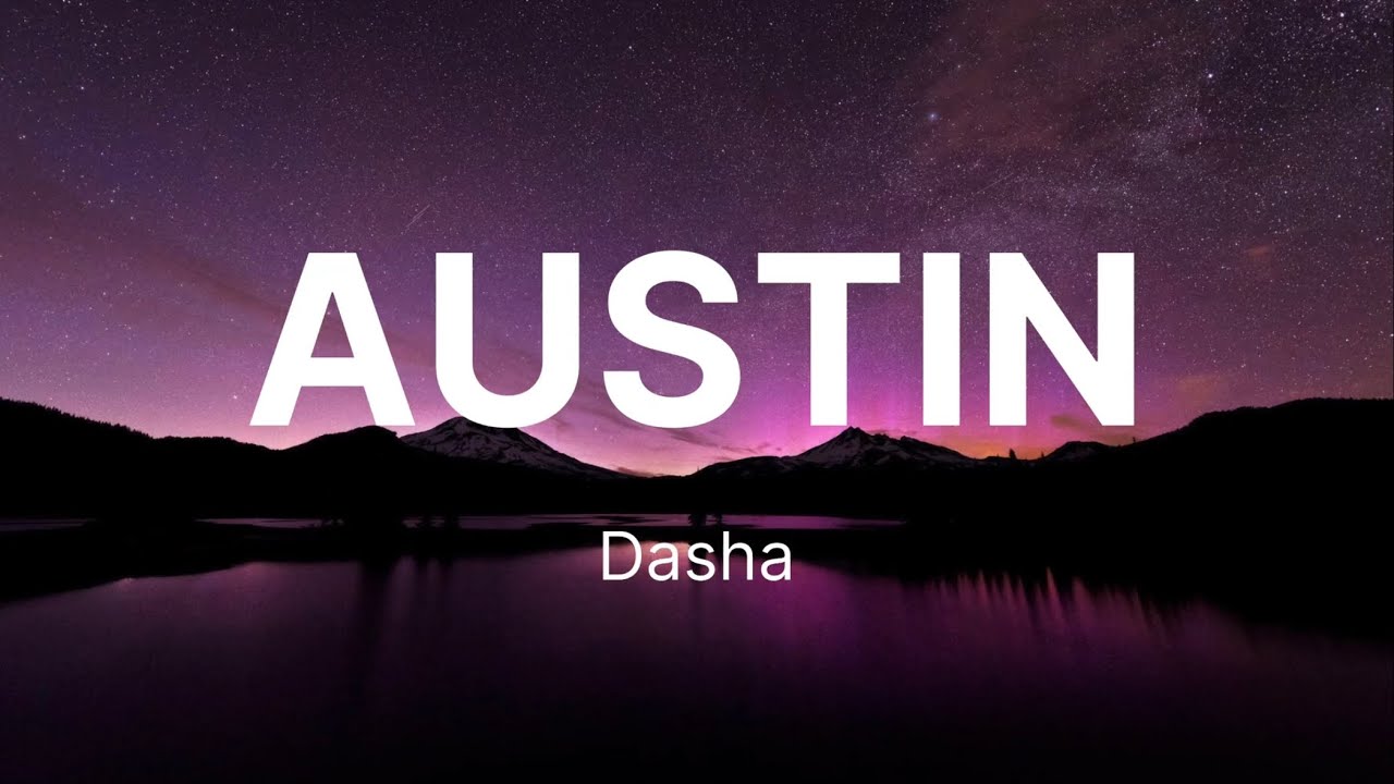 Dasha-Austin (Lyrics) - YouTube