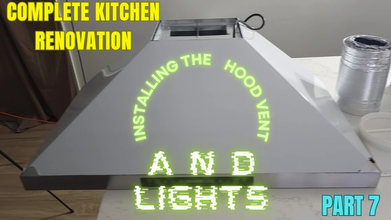 EASY Hood Vent Installation & Kitchen Lighting Upgrade (DIY Kitchen ...