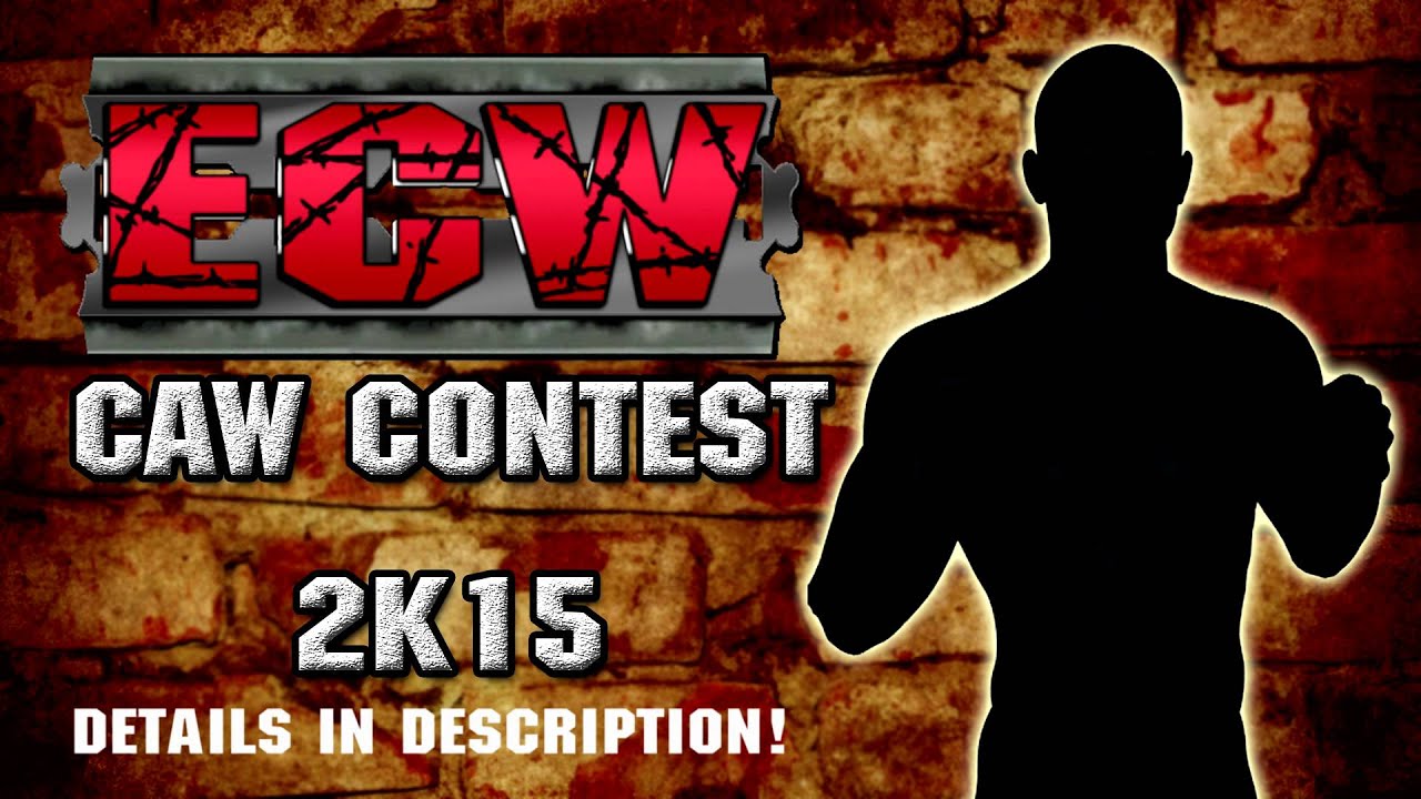 Extreme CAW Wrestling (ECW) - CAW CONTEST 2k15 - YouTube