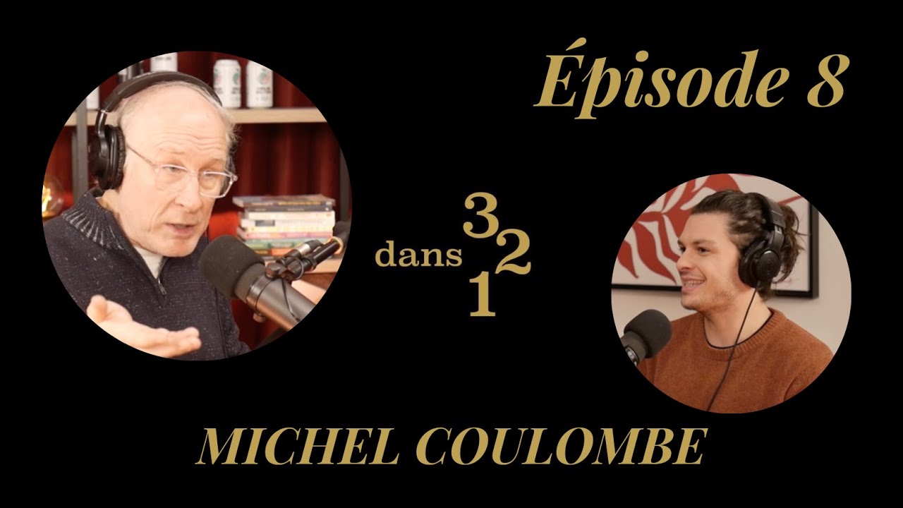 Dans 3, 2, 1 podcast - Épisode 8 avec Michel Coulombe - YouTube