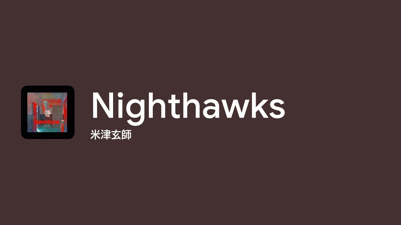 [Lyrics] Nighthawks - Off Main Vocal / 米津玄師 - YouTube