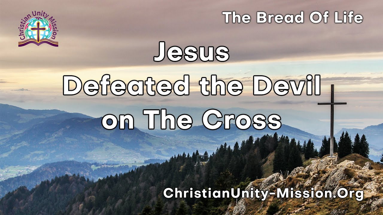 The Bread of Life | Jesus Defeated the Devil on The Cross - YouTube