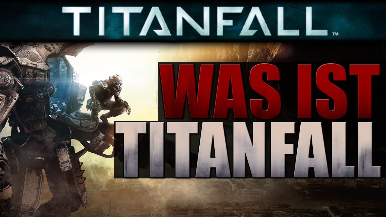 TITANFALL Call of Duty in Space? Titanfall Features / Story ...