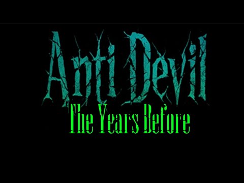Anti devil:the years before. - YouTube