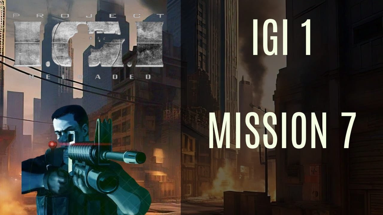 IGI 1 | Mission 7 - YouTube