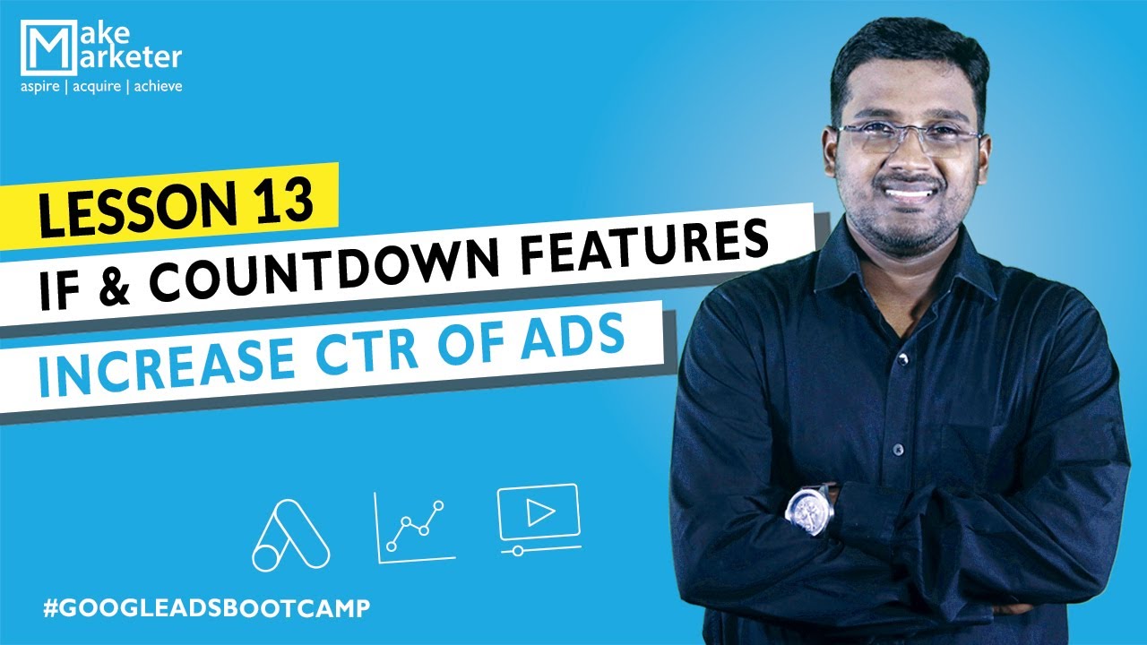 Google Ads Course | IF & Countdown Features to Increase Click Through ...