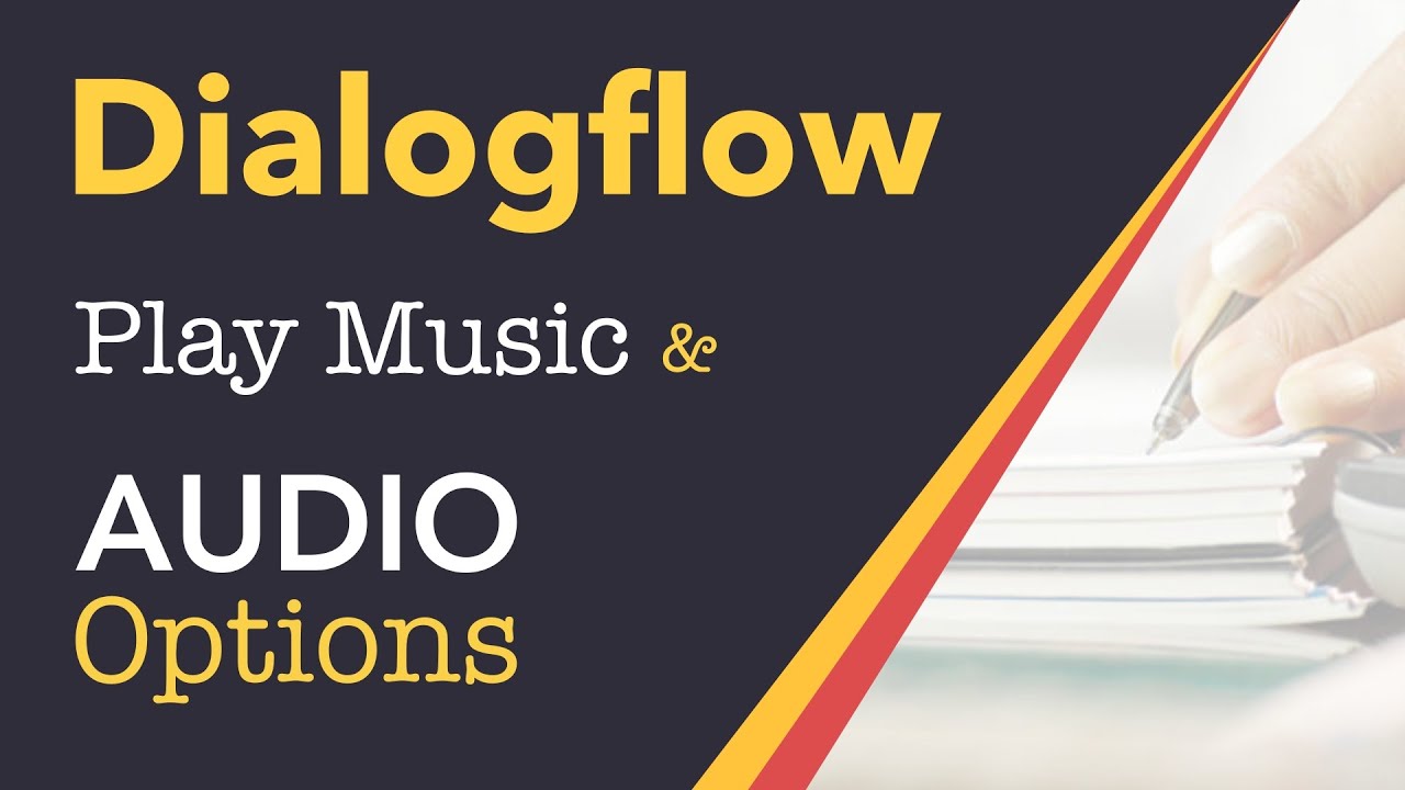 Dialogflow Apiai Chatbot Tutorial How To Play Music And Use Different Audio Options In