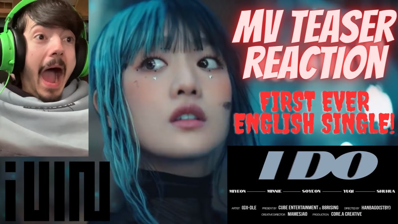 (G)-IDLE 'I DO' MUSIC VIDEO TEASER REACTION *THIS WILL BE THEIR FIRST ...