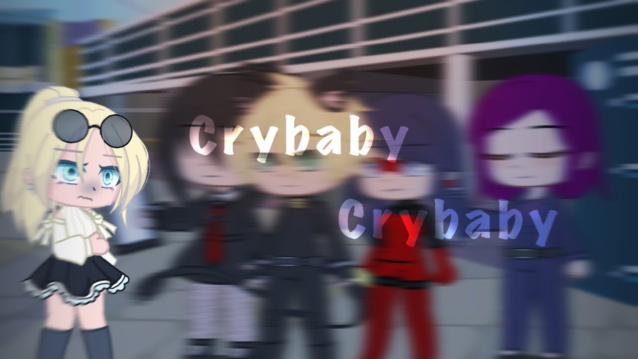 Crybaby ꒰ meme 💧꒱ MLB 彡 Chloe angst 彡 original concept? 彡 - YouTube