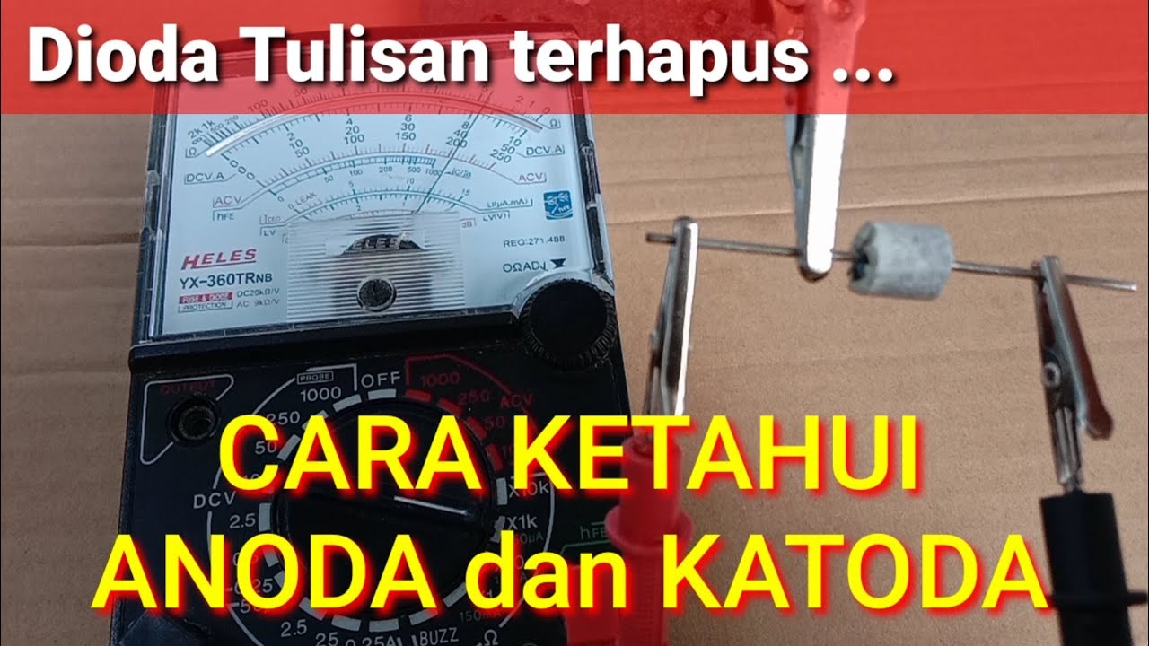 Cara Mengetahui Anoda Dan Katoda Dioda yang tulisannya terhapus. - YouTube