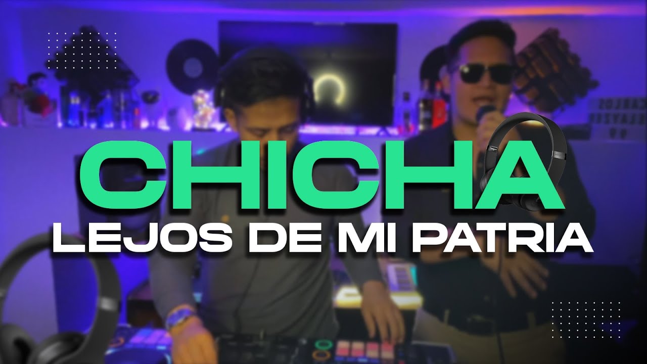 MIX CHICHA LEJOS DE MI PATRIA - DELAYZER & EXSAIDER (ECUADORIAN REMIX ...