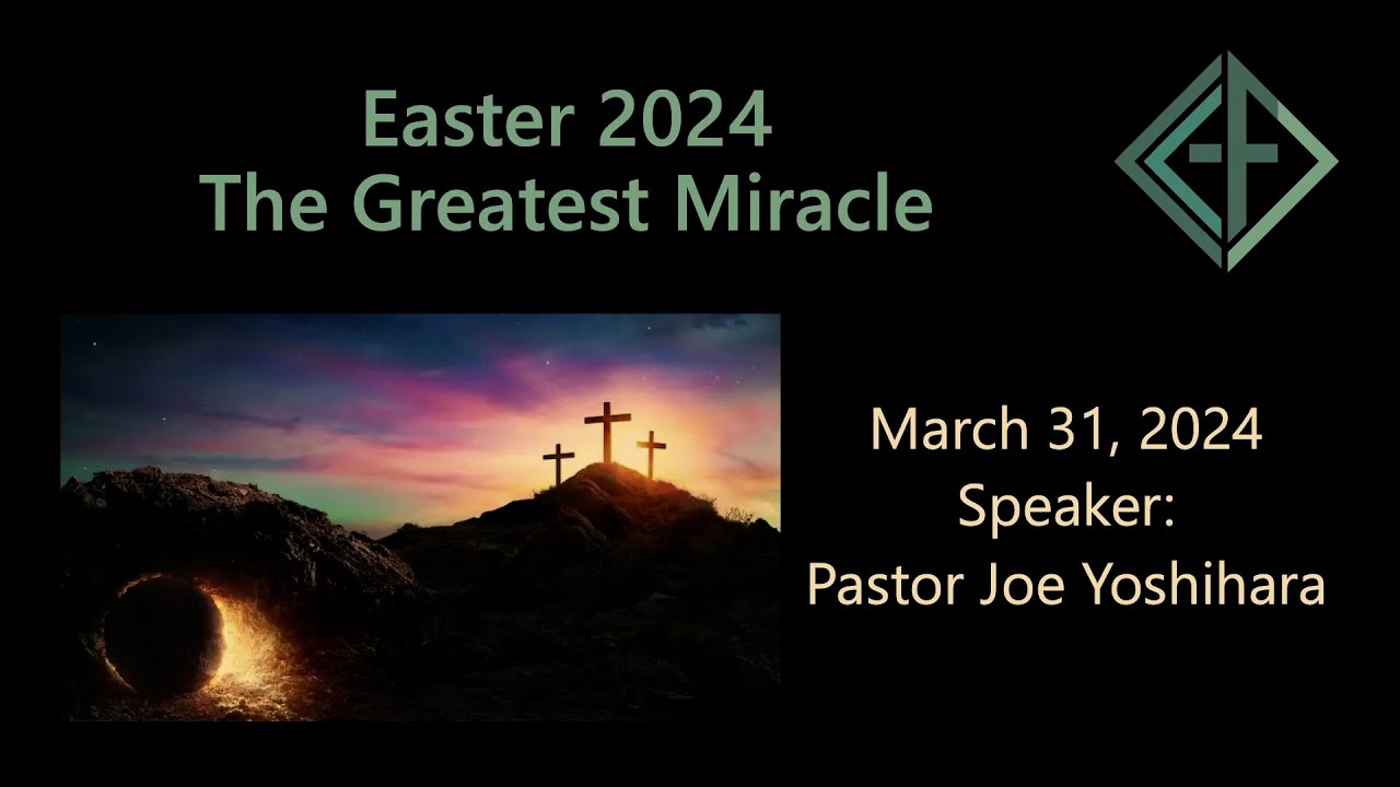 3-31-24 Easter Service: The Greatest Miracle (Edited) - YouTube