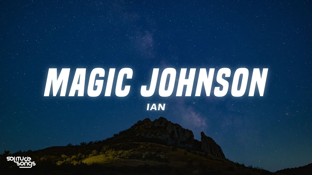 ian - Magic Johnson (Lyrics) - YouTube