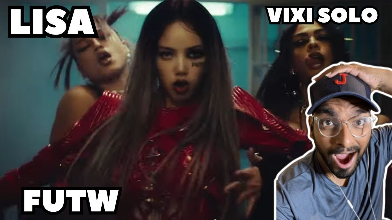 LISA - FUTW (Vixi Solo Version) (Official Music Video) Reaction - YouTube
