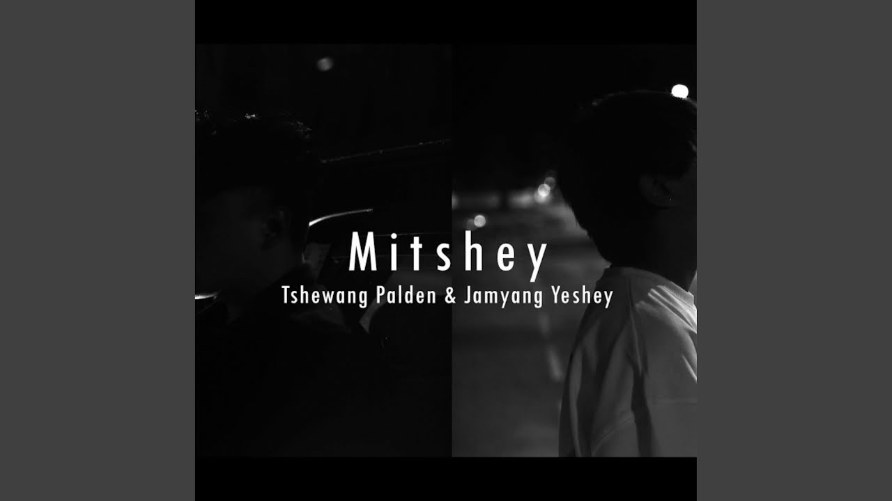 Mitshey (feat. Jamyang Yeshey) - YouTube