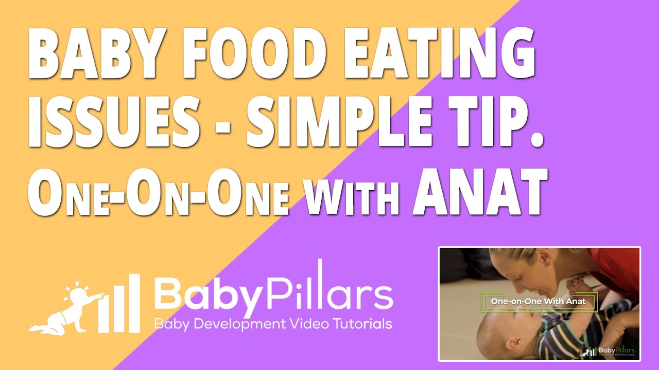 Baby Food, Eating Issues - Simple Tip. One-On-One With Anat. - YouTube