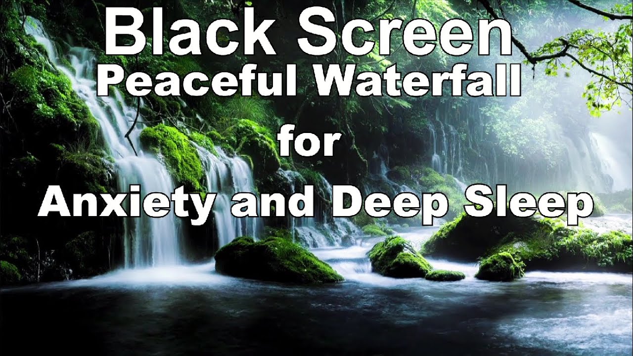 Black Screen: Peaceful Waterfall for Anxiety and Deep Sleep - YouTube