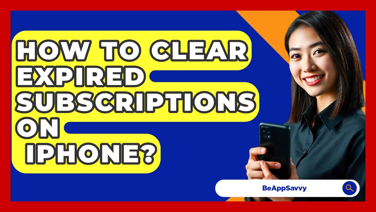 How To Clear Expired Subscriptions On iPhone? - Be App Savvy - YouTube