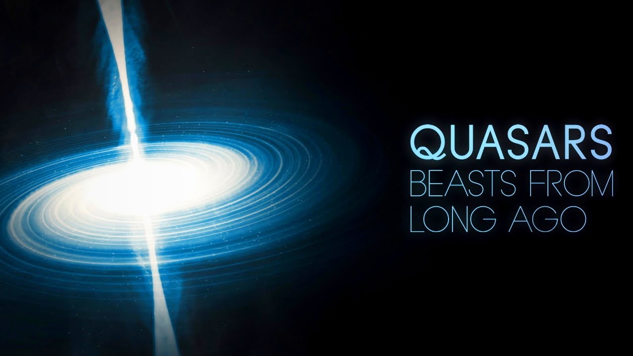 QUASARS - Beasts From Long Ago (10 Billion Years) - YouTube
