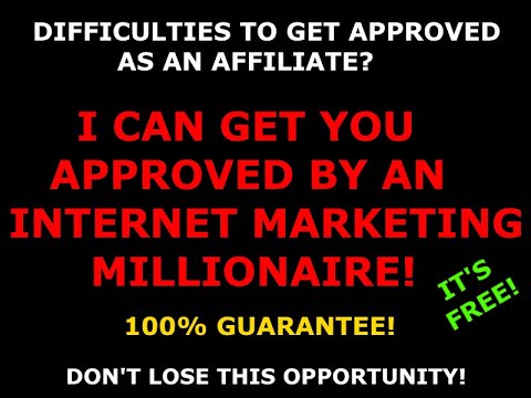 Guaranteed Approval as an Affiliate - From One of the Top 1% Most ...