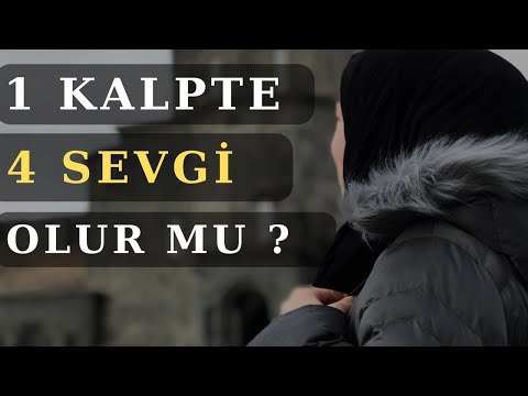 BİR KALPTE DÖRT SEVGİ OLUR MU ? BİR KALBE KAÇ SEVGİ SIĞAR ?