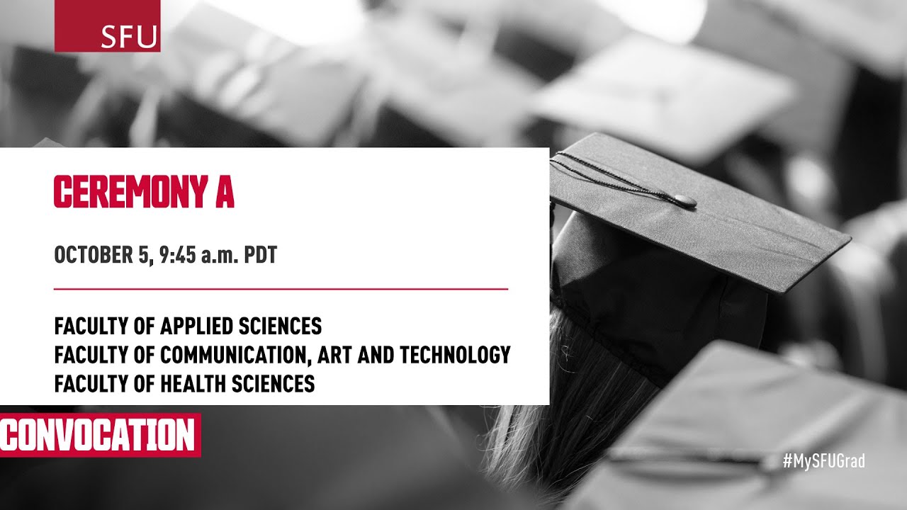 SFU October 2023 Convocation Ceremony A - YouTube