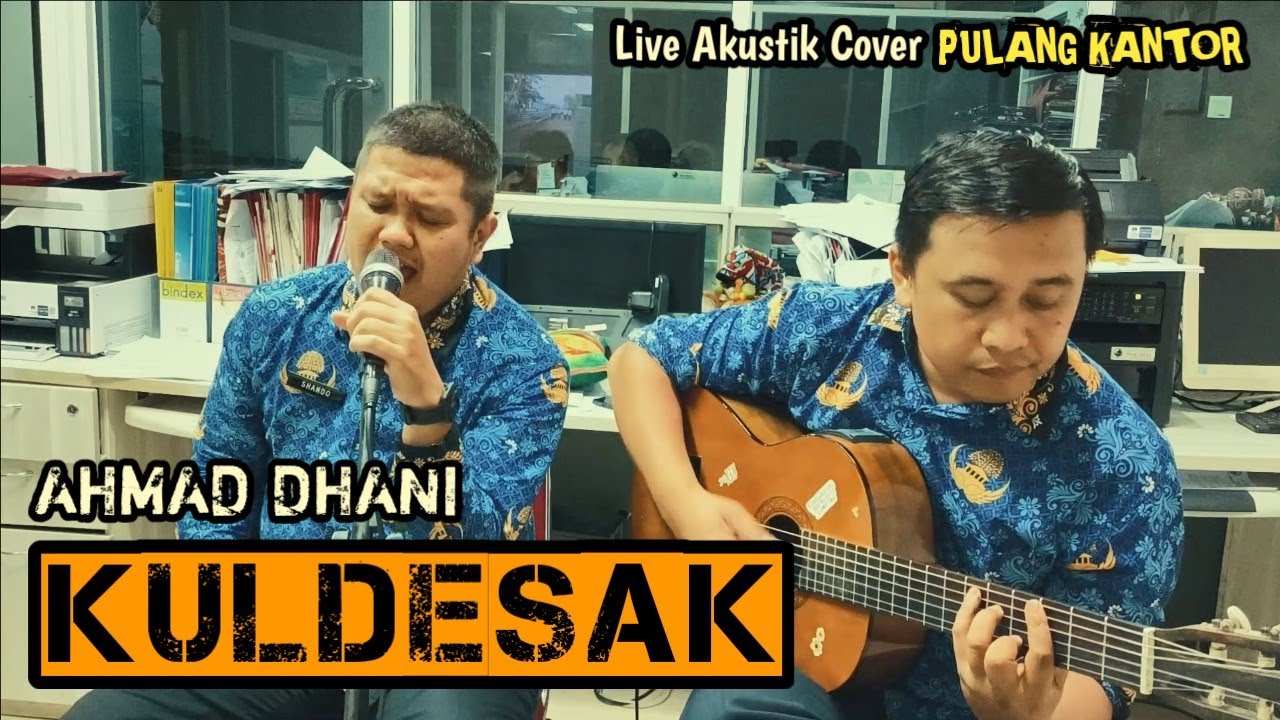 AHMAD DHANI - KULDESAK (Pulang Kantor | Live Akustik Cover) - YouTube