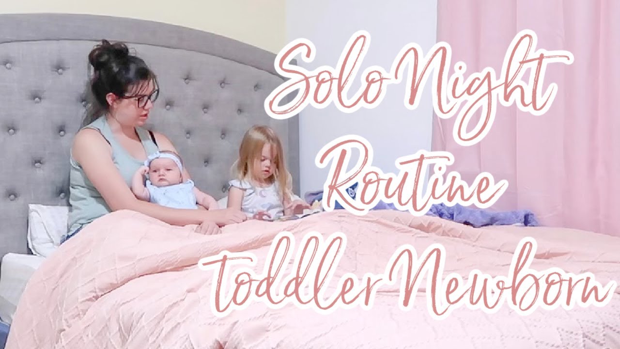 MY SOLO NIGHT ROUTINE WITH A TODDLER AND NEWBORN | 2 YEAR AND 2 MONTH ...