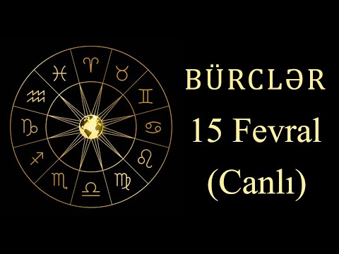 BÜRCLƏR - 15 FEVRAL (canlı)