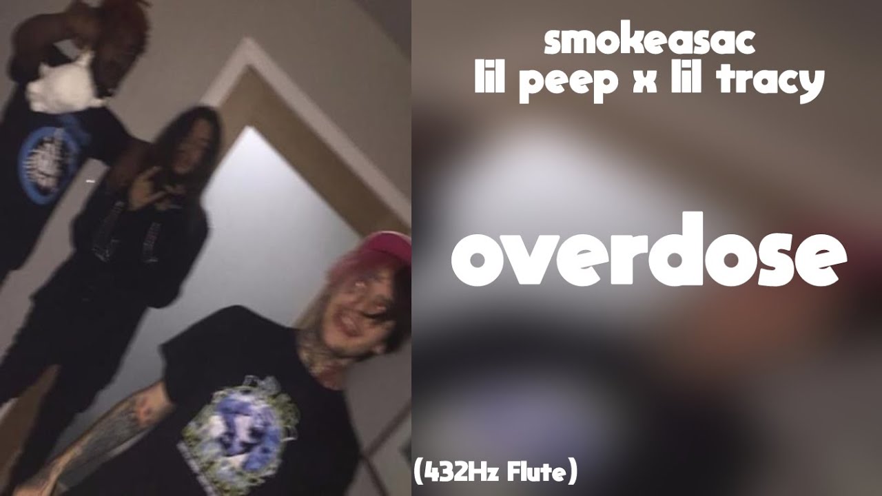 smokeasac ft. lil peep x lil tracy - overdose (432Hz)