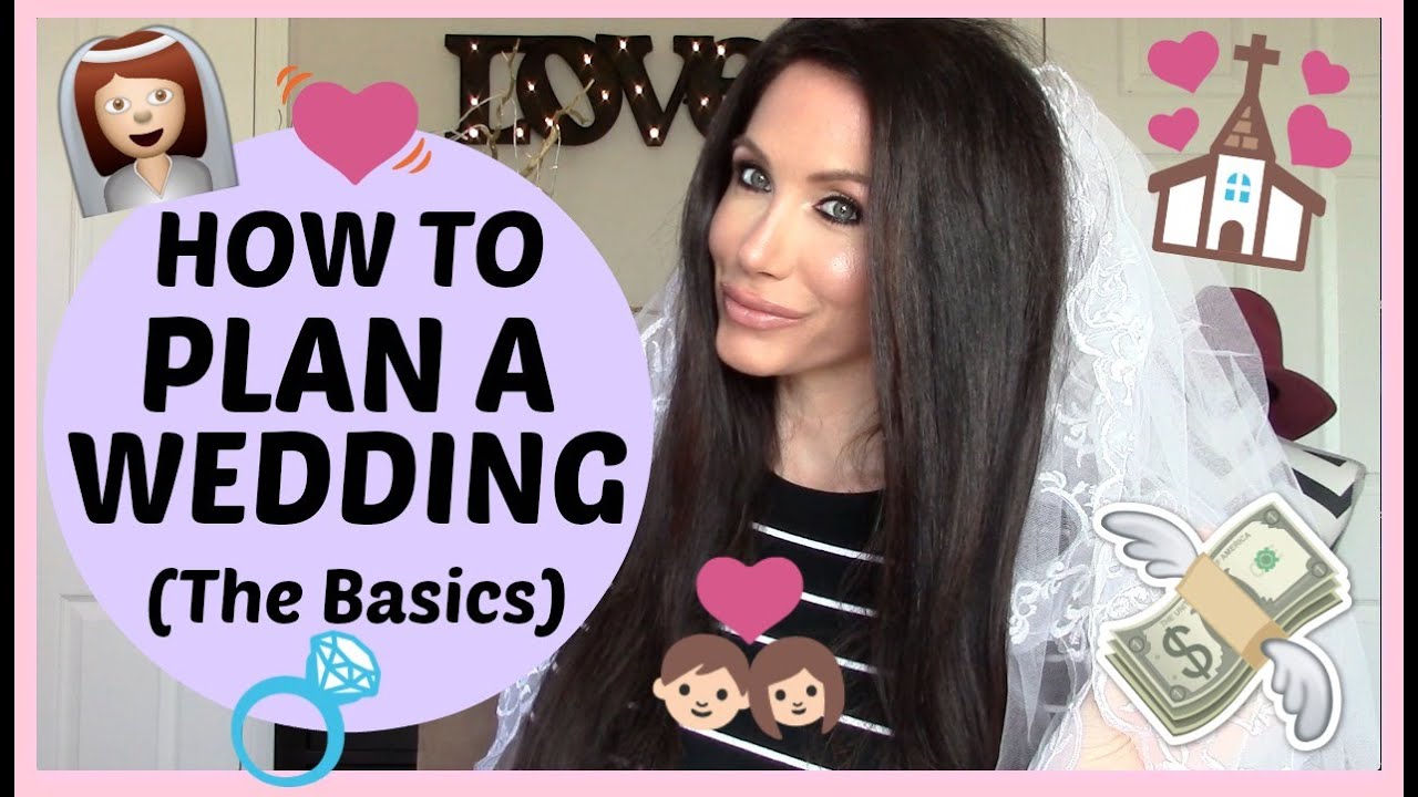 HOW TO PLAN A WEDDING: THE BASICS - YouTube