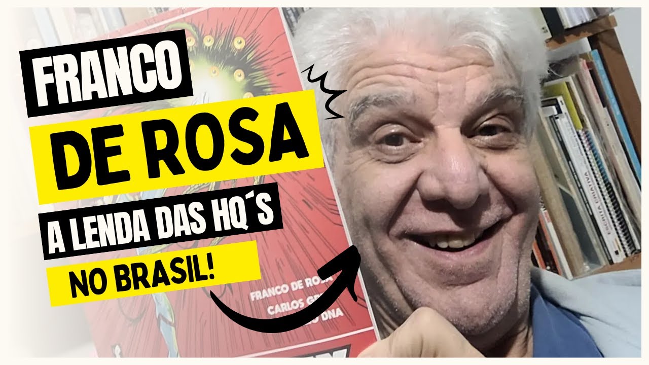 FRANCO DE ROSA A LENDA DOS QUADRINHOS BRASILEIROS - YouTube