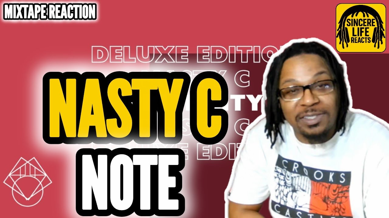 NASTY C - NOTE (FULL MIXTAPE REACTION) - YouTube