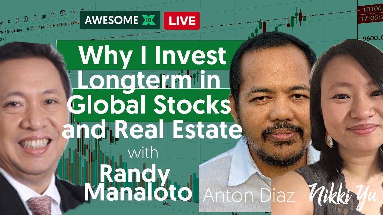 RANDY MANALOTO: Why I Invest Longterm in Global Stocks and Real Estate ...