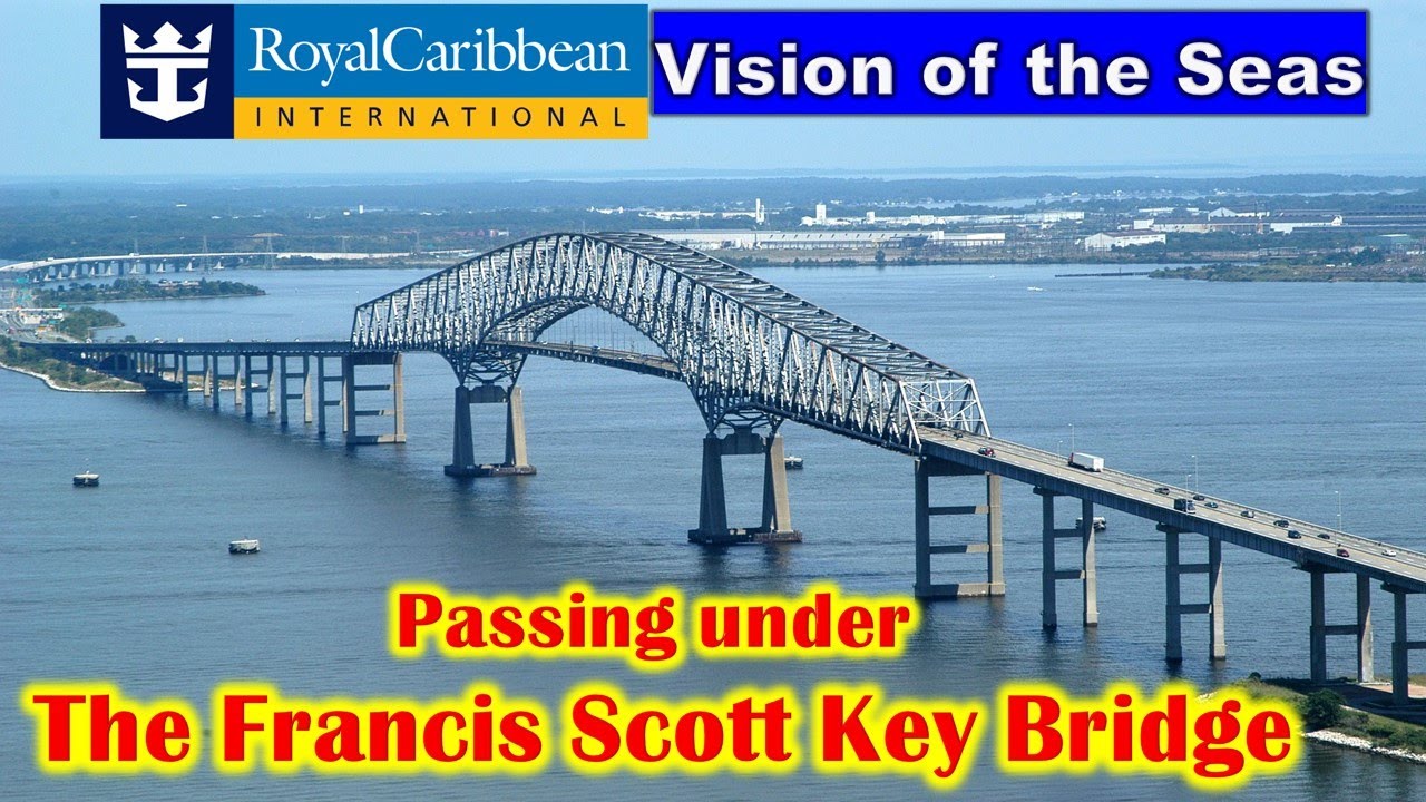 Passing Under Francis Scott Key Bridge ║Royal Caribbean Vision of the ...