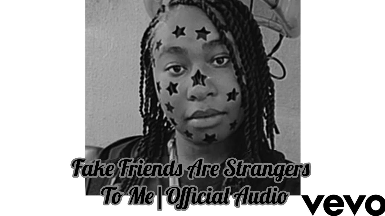 Fake Friends Are Strangers To Me|Official Audio - YouTube Music