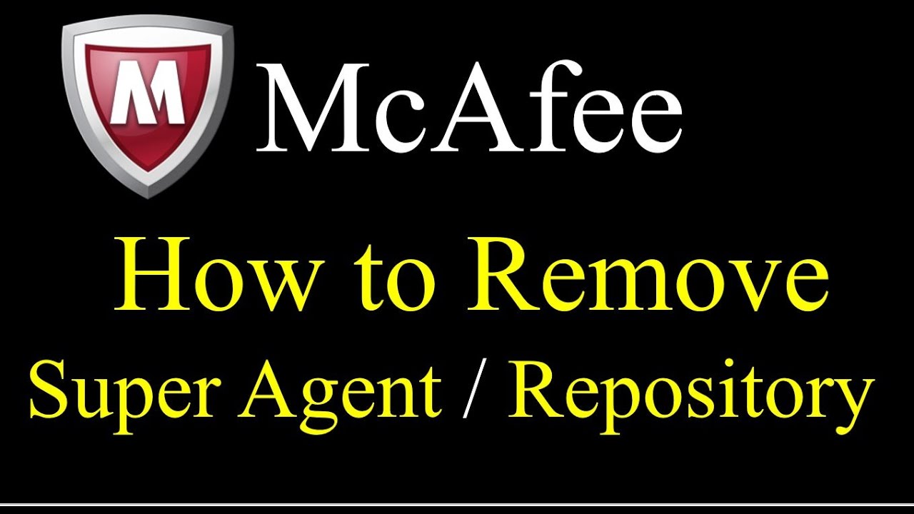 How To Remove McAfee SuperAgent And Repository YouTube how-to-remove-mcafee-superagent-and-repository-youtube
