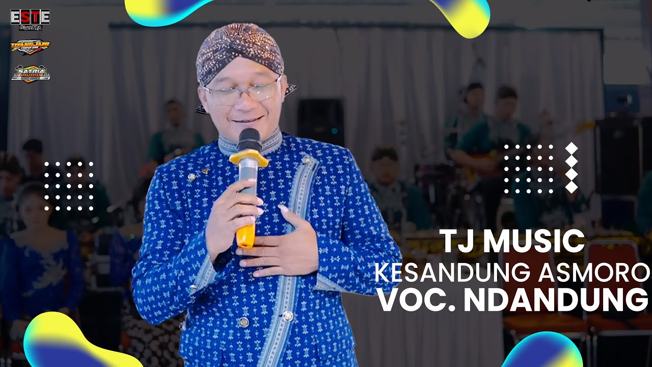 KESANDUNG ASMORO || Voc. Ndandung Mc || TJ MUSIC CAMPURSARI || SATRIA ...