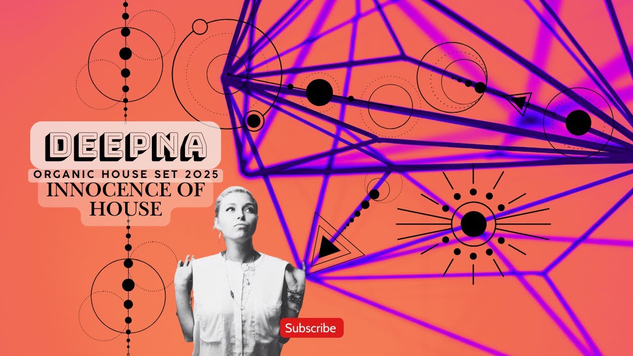 DEEPNA - The Innocence of House (Organic House set 2025) - YouTube